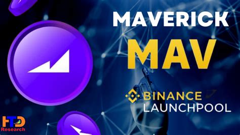 Maverick Protocol Mav Là Gì Dự án Thứ 34 Binance Lauchpool Có Tiềm