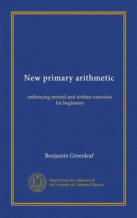 New Primary Arithmetic Embracing Mental And Written Exercises For Beginners Books