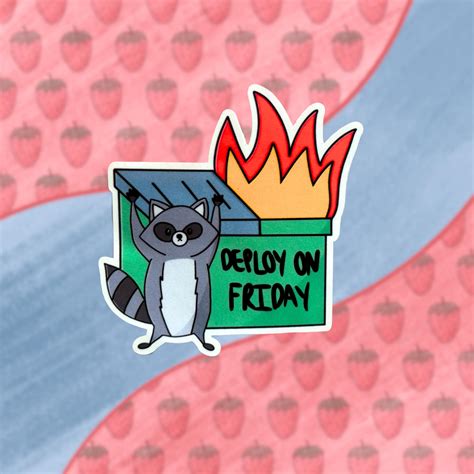 Deploy On Friday Sticker Funny Tech Sticker Dumpster Fire With Raccoon Devops Software