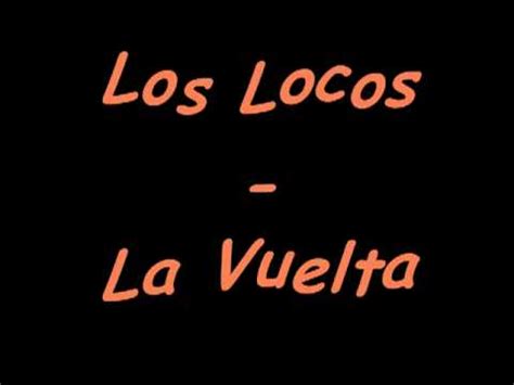 Los Locos La Vuelta Youtube