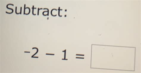 Solved Subtract 2 1 [math]