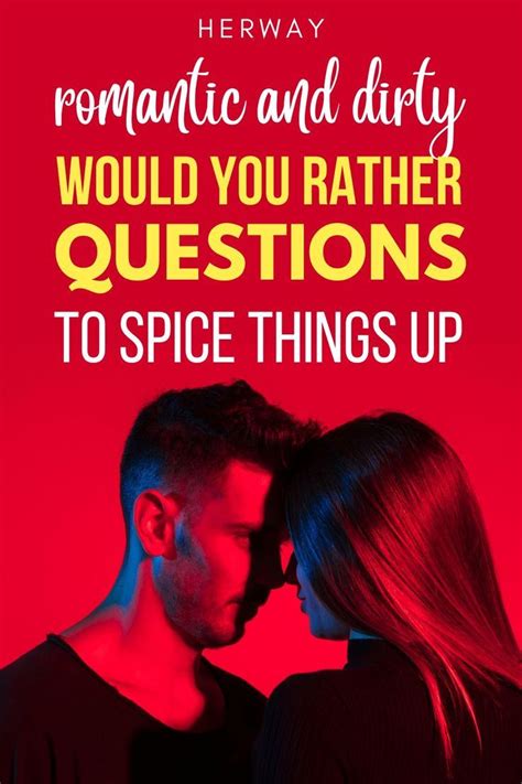 Dirty Would You Rather Questions For Guys And Girls Would You Rather Questions Fun