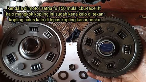 Rumah Kopling Satria Fu Cbu Facelift Di Tekan Halus Di Lepas Kasar Ini