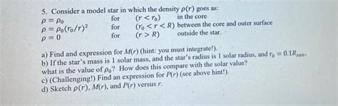 Solved 5 Consider A Model Star In Which The Density R Chegg