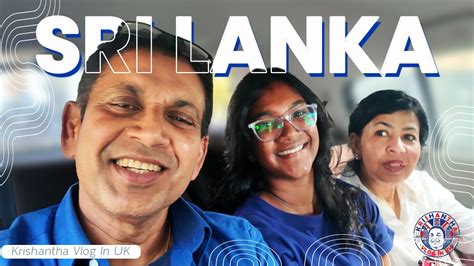Krishantha Vlog In Uk Sri Lanka Youtube