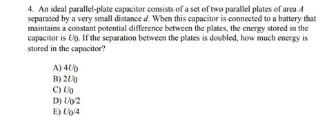 Solved 4 An Ideal Parallel Plate Capacitor Consists Of A