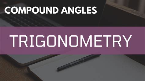 Trigonometry Compound Angles Defactorization Formulae Youtube