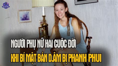 NgÃ NgỬa Cuộc Sống Hai Mặt Của Người Đàn Bà Bí Mật Bán Dâm Án