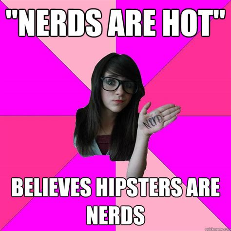 Idiot Nerd Girl Memes Quickmeme