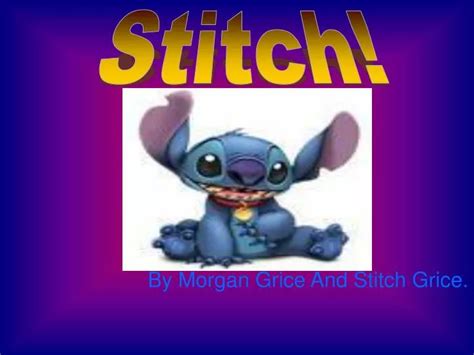 Ppt By Morgan Grice And Stitch Grice Powerpoint Presentation Free