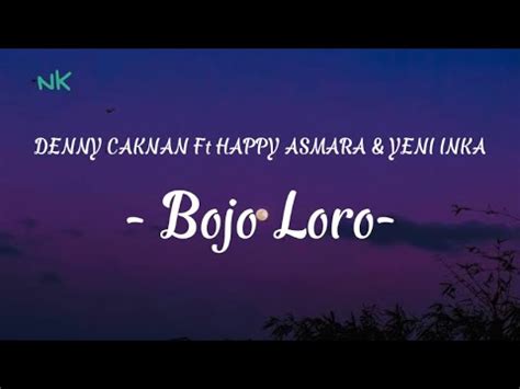BOJO LORO Denny Caknan Ft Happy Asmara Yeni Inka Lirik YouTube