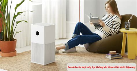 So sánh các loại máy lọc không khí Xiaomi tốt nhất hiện nay