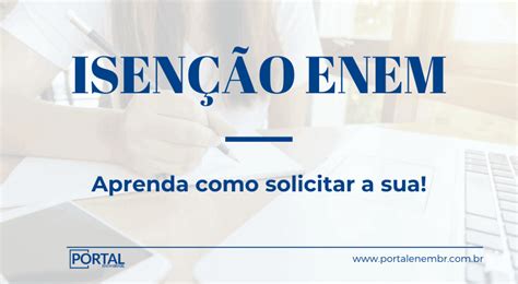 Isenção Enem Como Fazer A Solicitação Veja O Resultado Portal