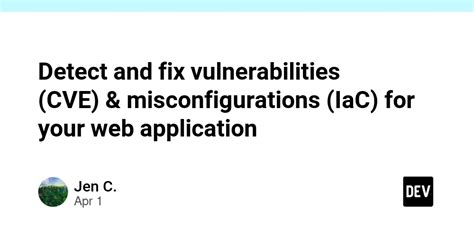 Detect And Fix Vulnerabilities Cve And Misconfigurations Iac For Your Web Application Dev