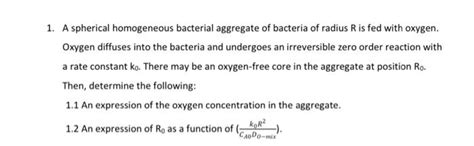 Solved 1 A Spherical Homogeneous Bacterial Aggregate Of