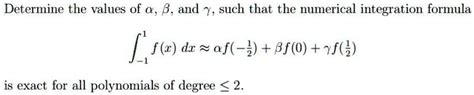 Determine the values of α β and γ such that the numerical integration formula f x dx