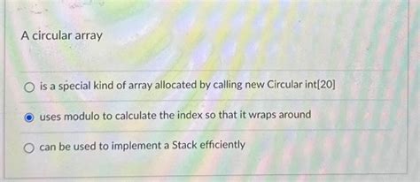 solved a circular arrayis a special kind of array allocated