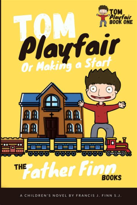 Tom Playfair Or Making A Start Finn Sj Father Francis J 9781950782406 Books