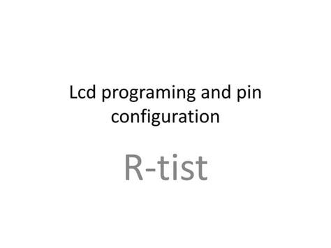 Lcd Programing And Pin Configuration Pptx