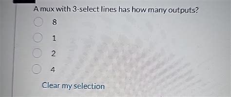 Solved A Mux With 3 Select Lines Has How Many
