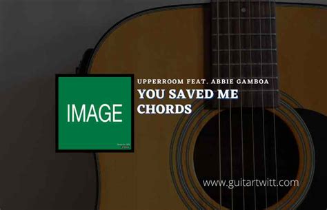 You Saved Me Chords By Upperroom Feat Abbie Gamboa Guitartwitt