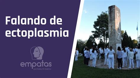 Falando Sobre Ectoplasmia Youtube