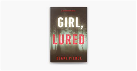 ‎girl Lured An Ella Dark Fbi Suspense Thriller—book 12 By Blake Pierce On Apple Books
