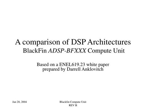 Ppt A Comparison Of Dsp Architectures Blackfin Adsp Bfxxx Compute