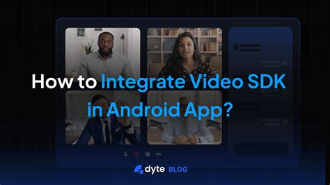 How To Add Video Conferencing In Your Android App