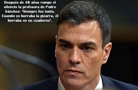Pedro Sánchez Manual De Venganza Contra El Psoe Forocoches