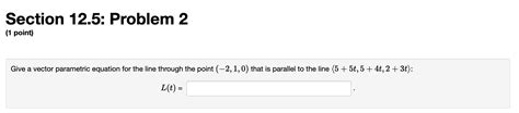 Solved Section 12 5 Problem 2 1 Point Give A Vector