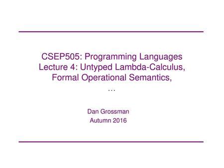 CSEP505 Programming Languages Lecture 5 Continuations Types Ppt