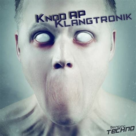 Stream Banging Techno Sets 100 Knod AP Klangtronik By Banging