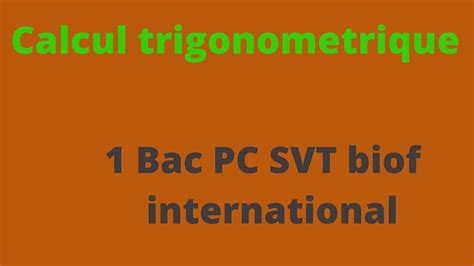 Calcul Trigonometrique 1 Bac Pc Svt Biof Bac International Series D