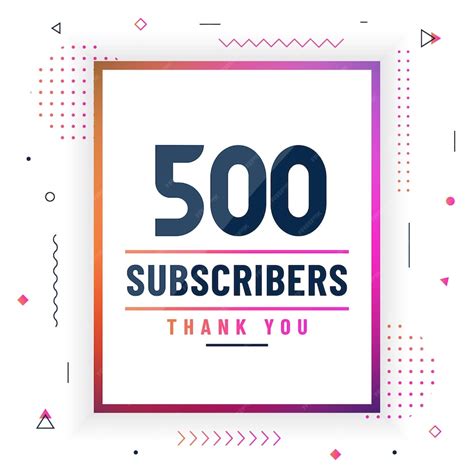 Premium Vector Thank You 500 Subscribers Celebration Modern Colorful