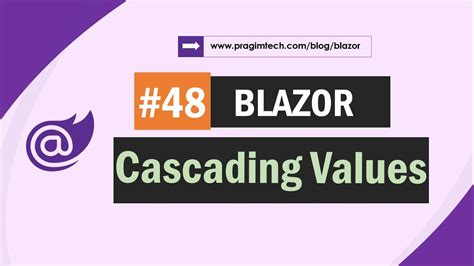 Blazor Cascading Values And Parameters Youtube