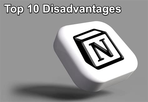 Top 10 Cons And Disadvantages Of Using Notion Software