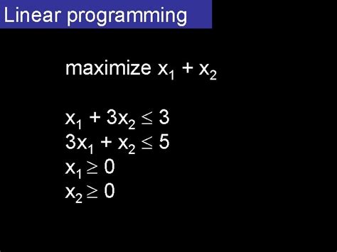 Linear Programming Maximize X 1 X 2 X