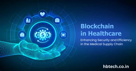 Healthcare with Blockchain: Benefits, Use Cases and Real-World Examples - HB Tech