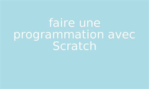Faire Une Programmation Avec Scratch Par Edumoov Jenseignefr