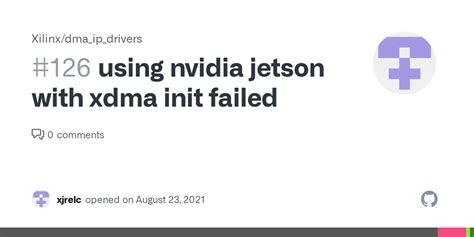 Using Nvidia Jetson With Xdma Init Failed · Issue 126 · Xilinx Dma Ip