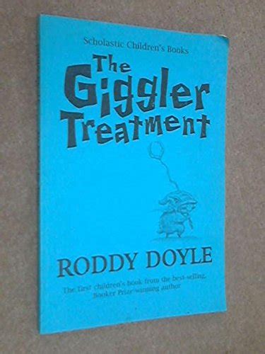 The Giggler Treatment Doyle Roddy 9780439163002 Books
