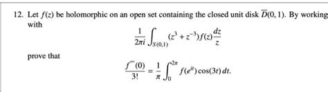 Solved 12 Let F2 Be Holomorphic On An Open Set Containing