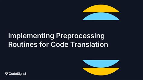 Implementing Preprocessing Routines For Code Translation Codesignal Learn