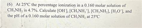 Solved 6 ﻿at 25°c ﻿the Percentage Ionization In A 0 160