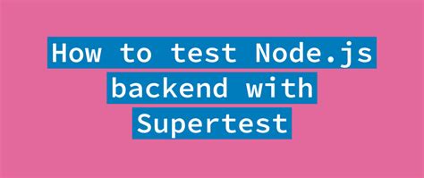 How To Test Your Expressjs Backend With Jest And Supertest Dev Community