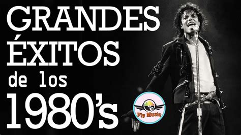 Grandes éxitos de los ochenta 80 - La Mejor MÚSICA de los 80 en ingles ...