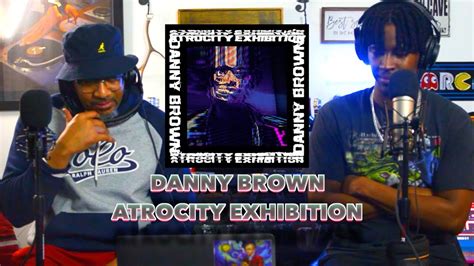 Stepdad Reacts To Danny Brown Atrocity Exhibition Youtube