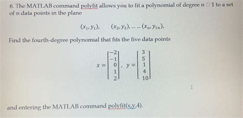Solved 6 The Matlab Command Polyfit Allows You To Fit A
