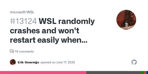 Wsl Randomly Crashes And Wont Restart Easily When Using It With Docker Desktop · Issue 13124